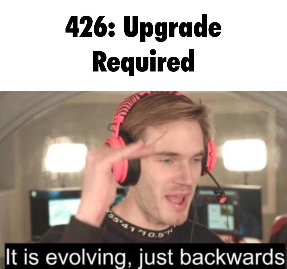 HTTP 426 Upgrade Required